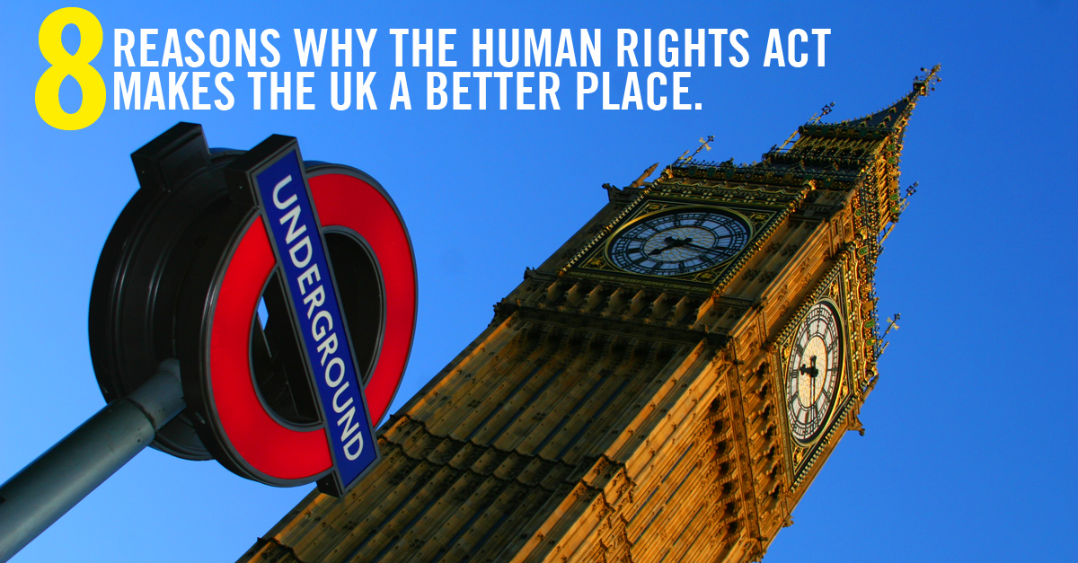 Eight reasons why the Human Rights Act makes the UK a better place