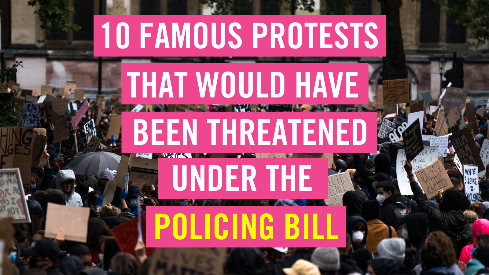 10 famous protests the Policing Bill would've threatened